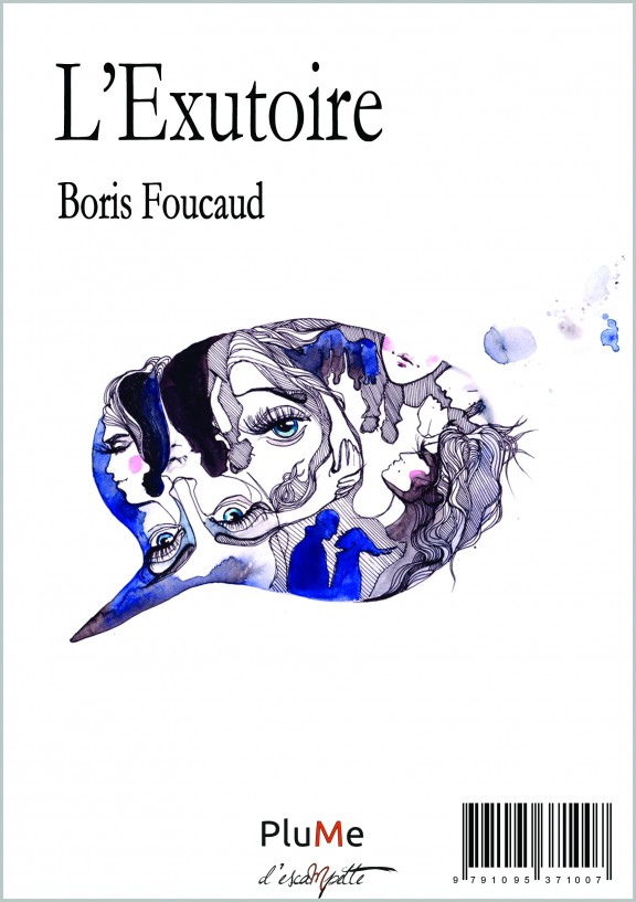 L'Exutoire - Boris FoucaudBoris Foucaud